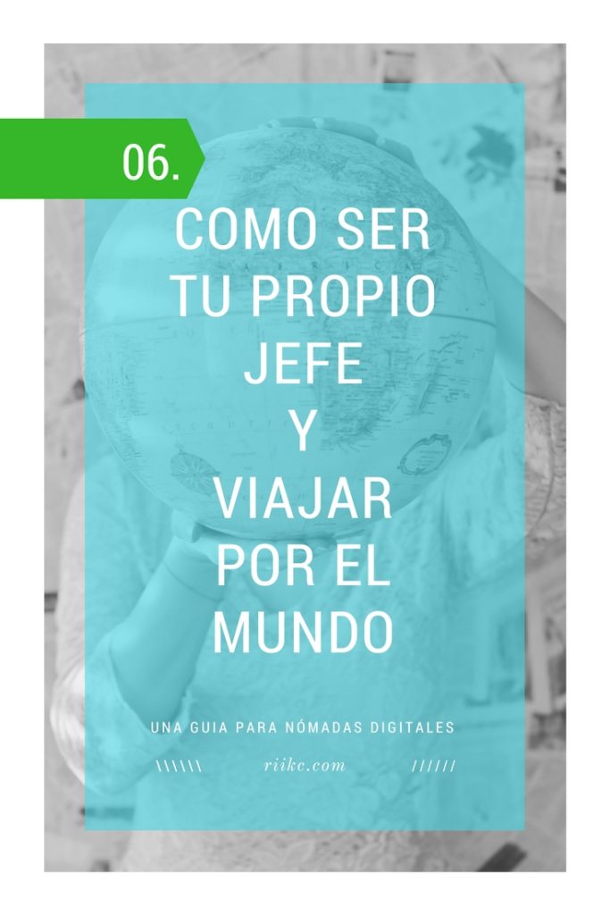 Como Ser tu Propio Jefe y Viajar por el Mundo — Guia del Emprendedor